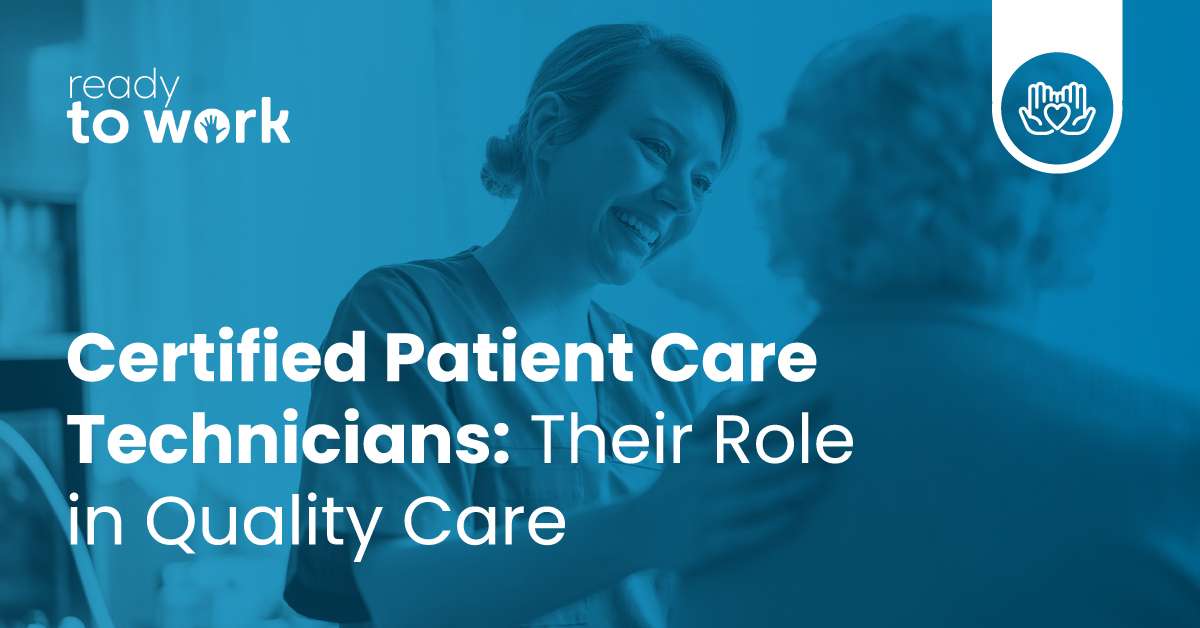 Certified Patient Care Technicians: Their Role in Quality Care
